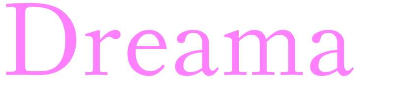 Dreama - Name for Girls - Meaning, Popularity and Origin