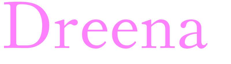 Dreena - Name for Girls - Meaning, Popularity and Origin