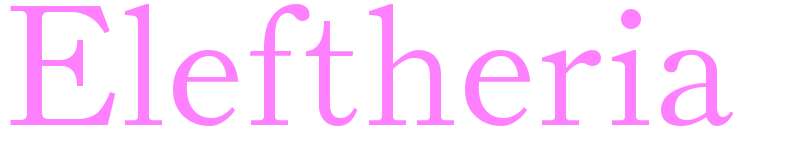 Eleftheria - Name for Girls - Meaning, Popularity and Origin