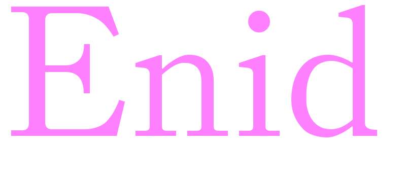 Enid - Name for Girls - Meaning, Popularity and Origin