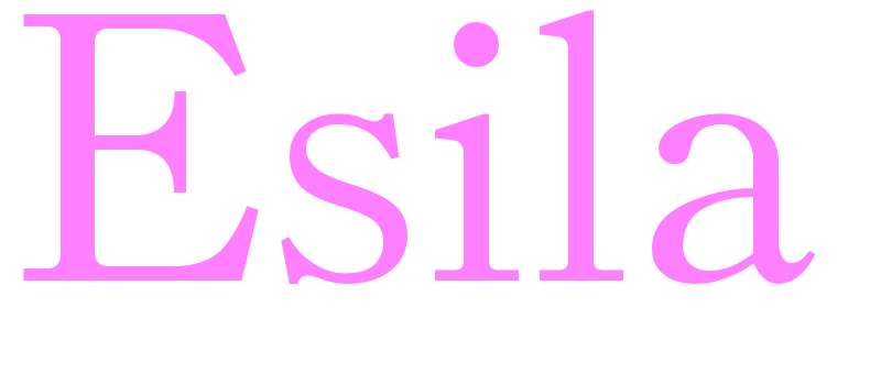 Esila - Name for Girls - Meaning, Popularity and Origin