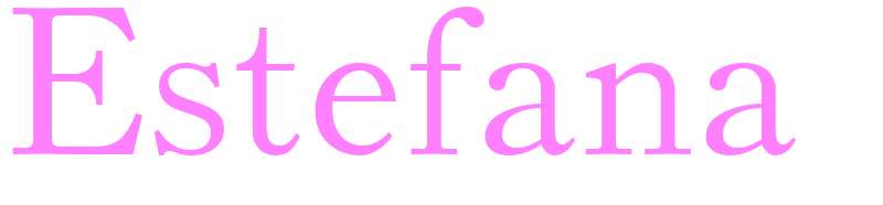 Estefana - Name for Girls - Meaning, Popularity and Origin