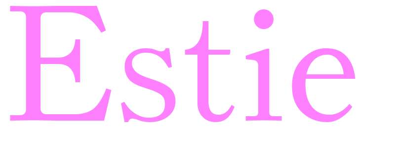 Estie - Name for Girls - Meaning, Popularity and Origin