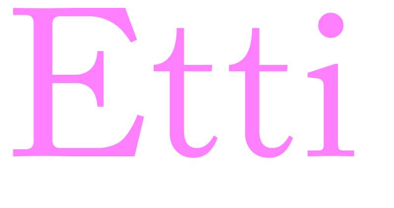 Etti - Name for Girls - Meaning, Popularity and Origin