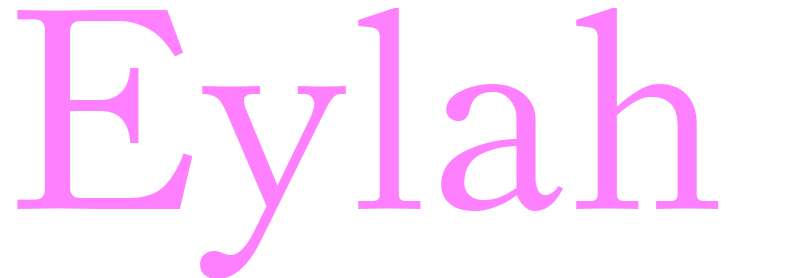 Eylah - Name for Girls - Meaning, Popularity and Origin
