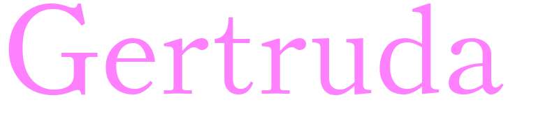 Gertruda - Name for Girls - Meaning, Popularity and Origin