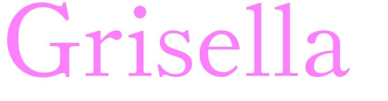 Grisella - Name for Girls - Meaning, Popularity and Origin