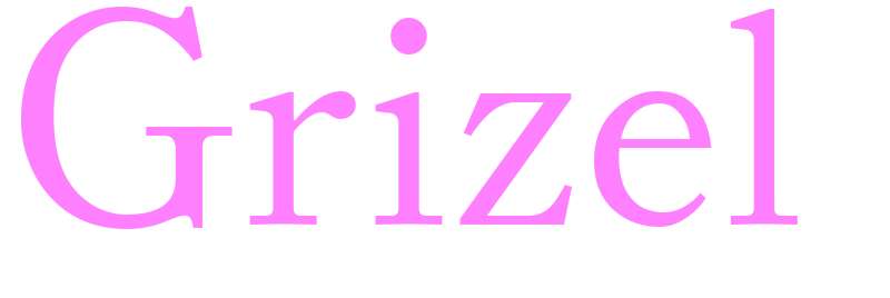 Grizel - Name for Girls - Meaning, Popularity and Origin