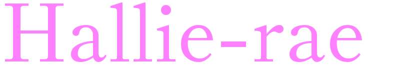 Hallie-rae - Name for Girls - Meaning, Popularity and Origin