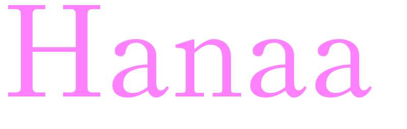 Hanaa - Name for Girls - Meaning, Popularity and Origin