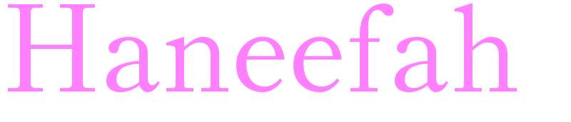 Haneefah - Name for Girls - Meaning, Popularity and Origin