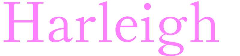 Harleigh - Name for Girls - Meaning, Popularity and Origin