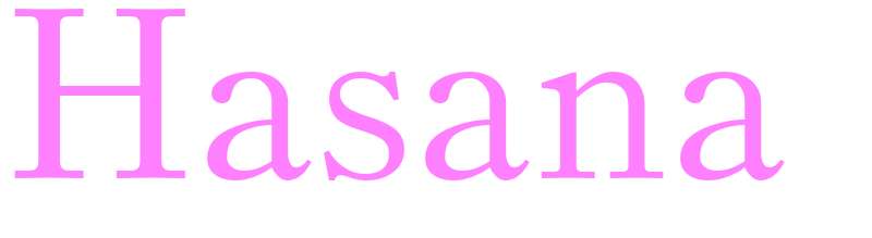 Hasana - Name for Girls - Meaning, Popularity and Origin