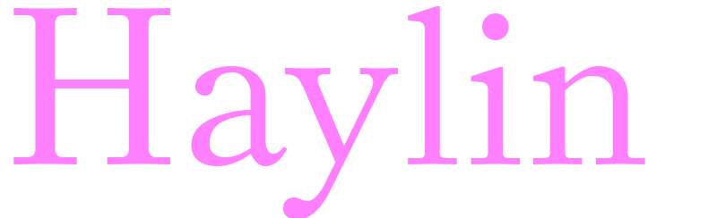 Haylin - Name for Girls - Meaning, Popularity and Origin