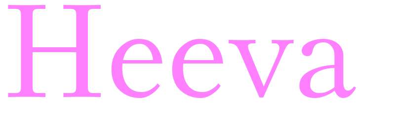 Heeva - Name for Girls - Meaning, Popularity and Origin