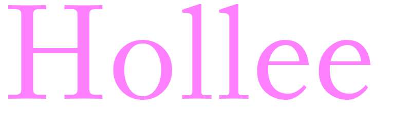 Hollee - Name for Girls - Meaning, Popularity and Origin