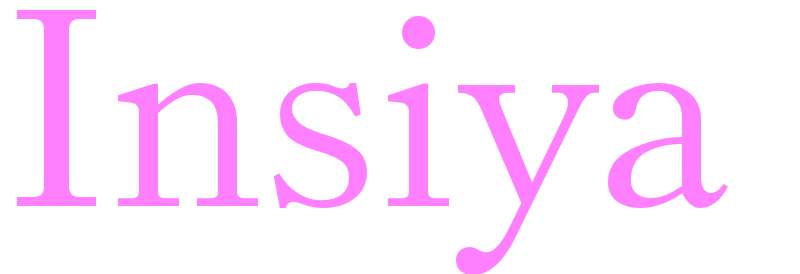 Insiya - Name for Girls - Meaning, Popularity and Origin