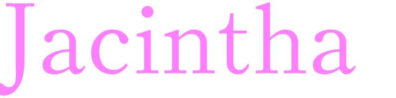 Jacintha - Name for Girls - Meaning, Popularity and Origin