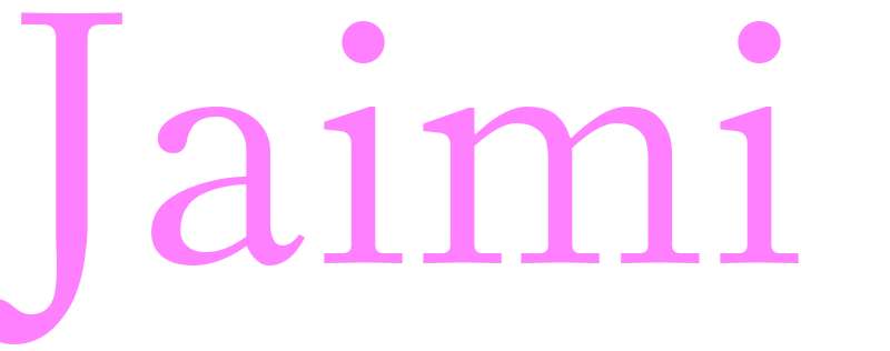 Jaimi - Name for Girls - Meaning, Popularity and Origin