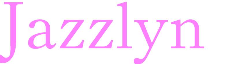Jazzlyn - Name for Girls - Meaning, Popularity and Origin