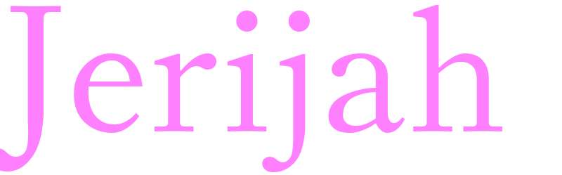 Jerijah - Name for Girls - Meaning, Popularity and Origin