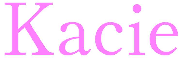 Kacie - Name for Girls - Meaning, Popularity and Origin