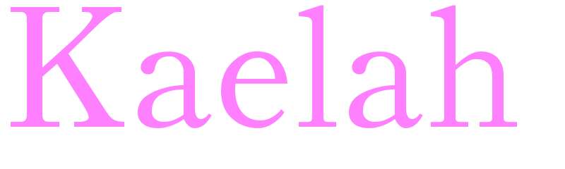Kaelah - Name for Girls - Meaning, Popularity and Origin
