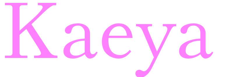 Kaeya - Name for Girls - Meaning, Popularity and Origin