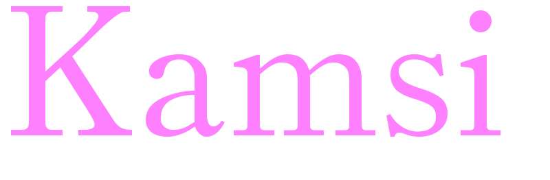 Kamsi - Name for Girls - Meaning, Popularity and Origin