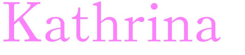 Kathrina - Name for Girls - Meaning, Popularity and Origin