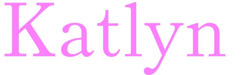 Katlyn - Name for Girls - Meaning, Popularity and Origin