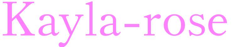 Kayla-rose - Name for Girls - Meaning, Popularity and Origin