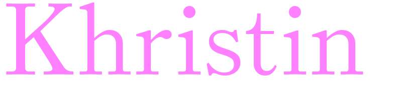 Khristin - Name for Girls - Meaning, Popularity and Origin