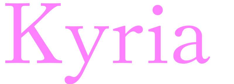 Kyria - Name for Girls - Meaning, Popularity and Origin