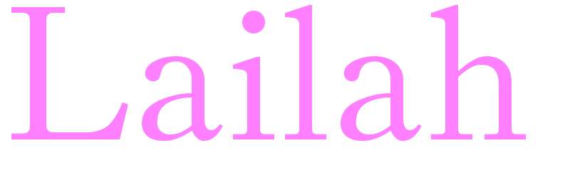 Lailah - Name for Girls - Meaning, Popularity and Origin