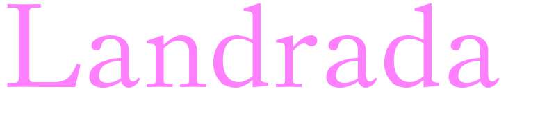 Landrada - Name for Girls - Meaning, Popularity and Origin