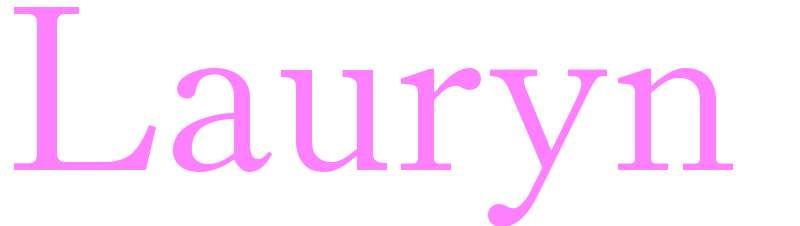 Lauryn - Name for Girls - Meaning, Popularity and Origin