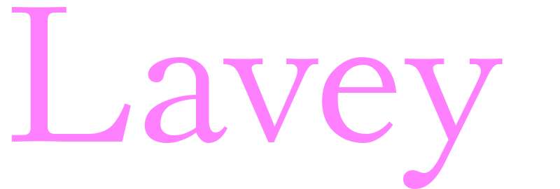 Lavey - Name for Girls - Meaning, Popularity and Origin