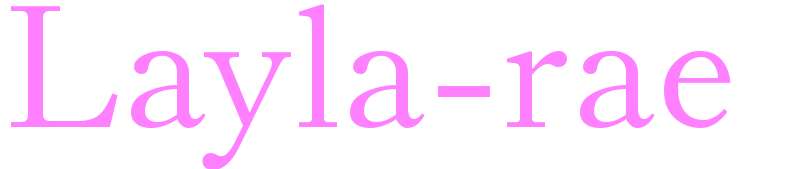 Layla-rae - Name for Girls - Meaning, Popularity and Origin