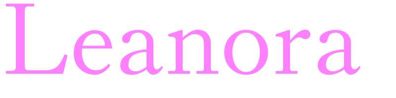 Leanora - Name for Girls - Meaning, Popularity and Origin