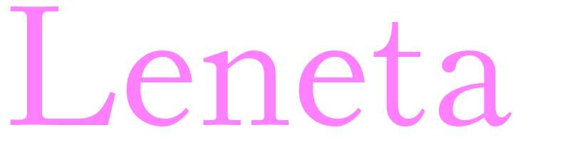 Leneta - Name for Girls - Meaning, Popularity and Origin
