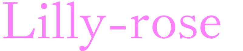 Lilly-rose - Name for Girls - Meaning, Popularity and Origin
