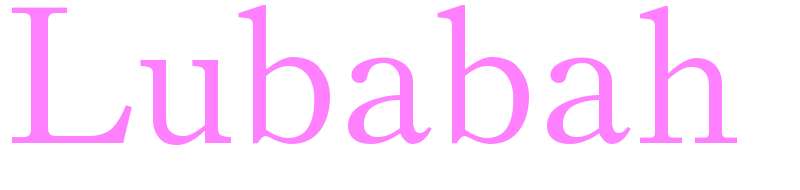 Lubabah - Name for Girls - Meaning, Popularity and Origin