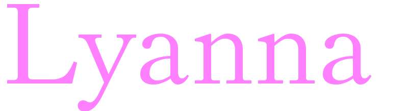 Lyanna - Name for Girls - Meaning, Popularity and Origin