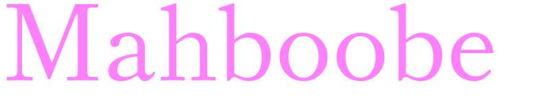Mahboobe - Name for Girls - Meaning, Popularity and Origin