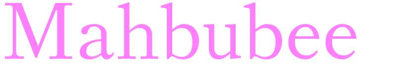 Mahbubee - Name for Girls - Meaning, Popularity and Origin
