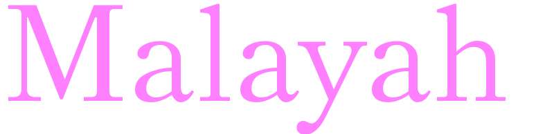 Malayah - Name for Girls - Meaning, Popularity and Origin