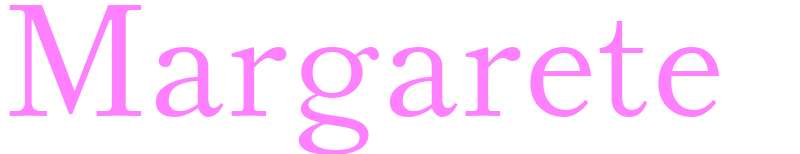 Margarete - Name for Girls - Meaning, Popularity and Origin