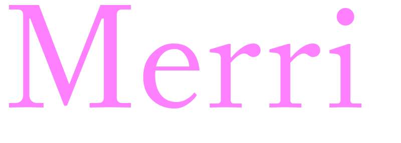 Merri - Name for Girls - Meaning, Popularity and Origin