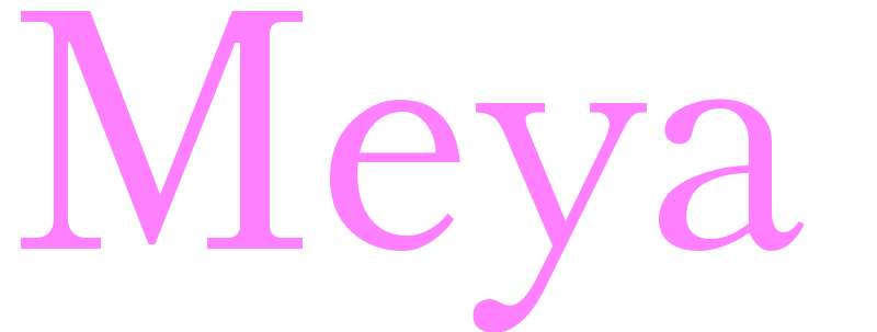 Meya - Name for Girls - Meaning, Popularity and Origin